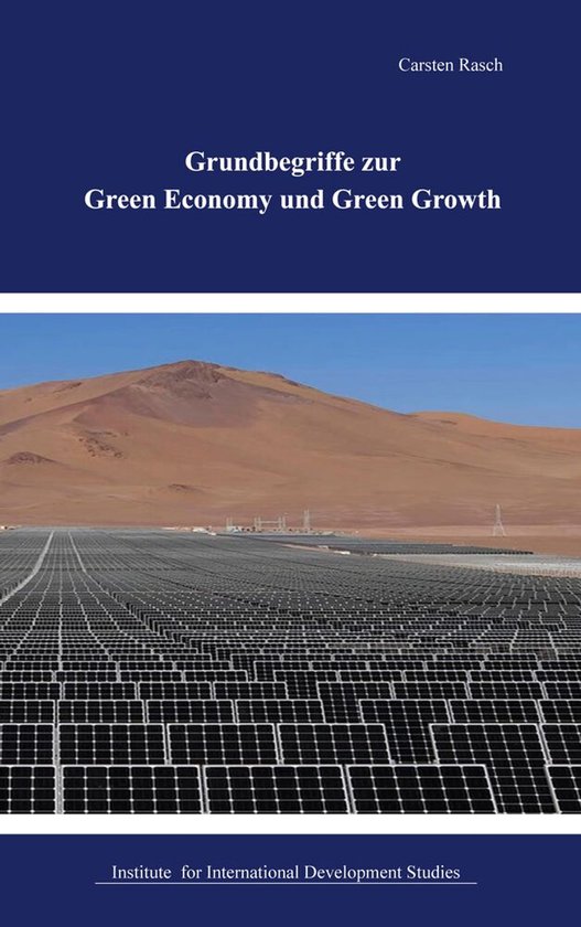 Grundbegriffe der Green Economy und Green Growth, Carsten Rasch ...