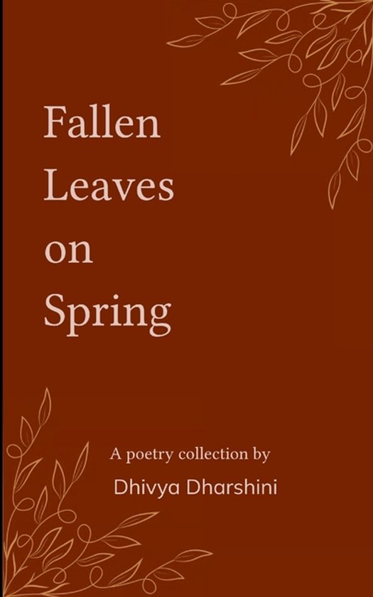 Fallen Leaves on Spring Collection of poems on withered dreams and new ...