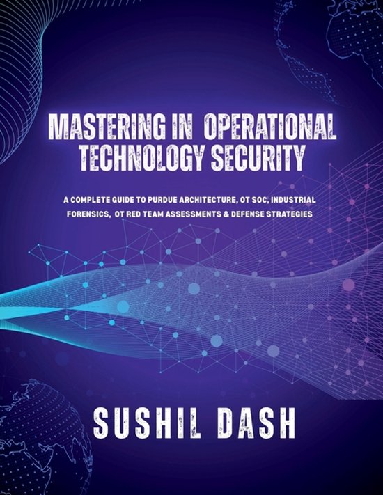 Mastering in Operational Technology Security | 9798902071242 | Boeken | bol