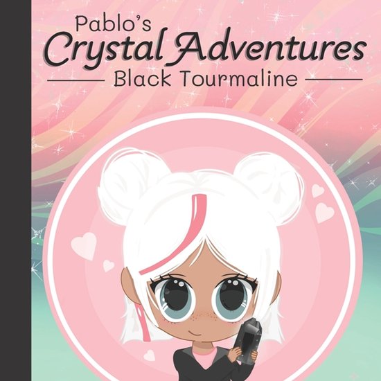 Pablo's Crystal Adventures- Pablo's Crystal Adventures | 9798993949802 ...