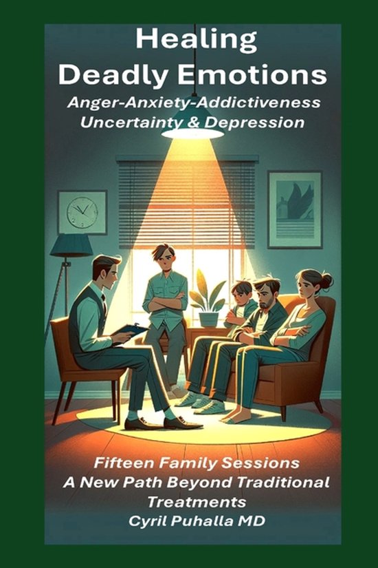 Healing Deadly Emotions Anger-Anxiety-Addictiveness-Uncertainty ...