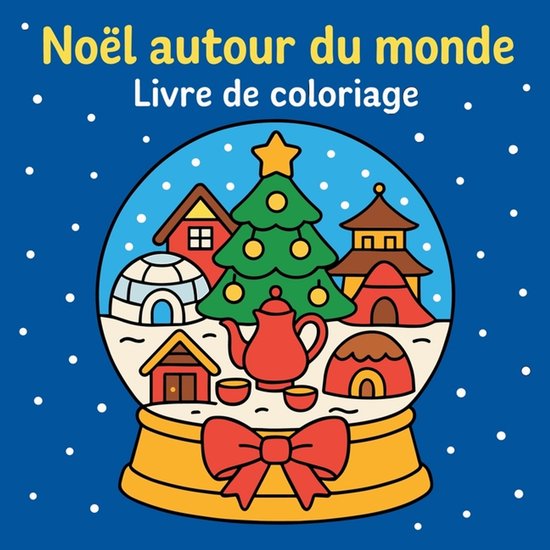 Noël autour du monde - Livre de coloriage, Chris Martin | 9784124331523 ...