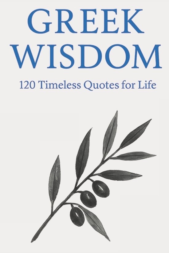 Timeless Wisdom from Around the World- Greek Wisdom, Timeless Wisdom ...