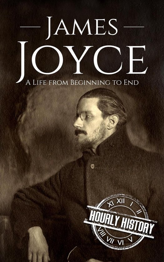History of Ireland - James Joyce: A Life from Beginning to End (ebook ...