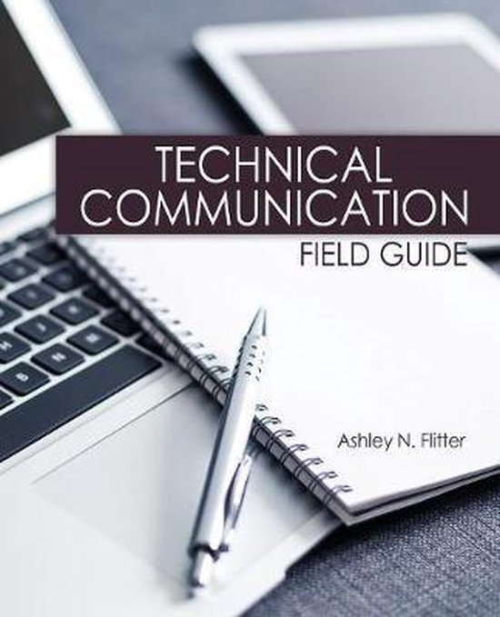 Technical Communication Field Guide, Ashley Nicole Flitter ...