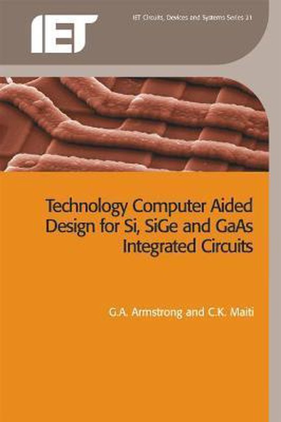 TCAD for Si, SiGe and GaAs Integrated Circuits | 9780863417436 | G.A ...
