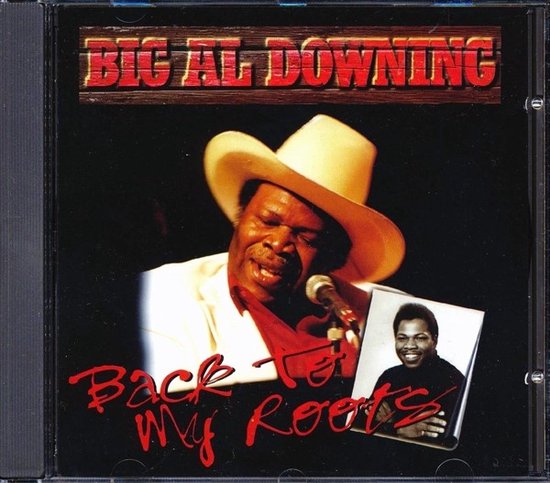 Big Al Downing - Back To My Roots (CD), Big Al Downing | CD (album ...