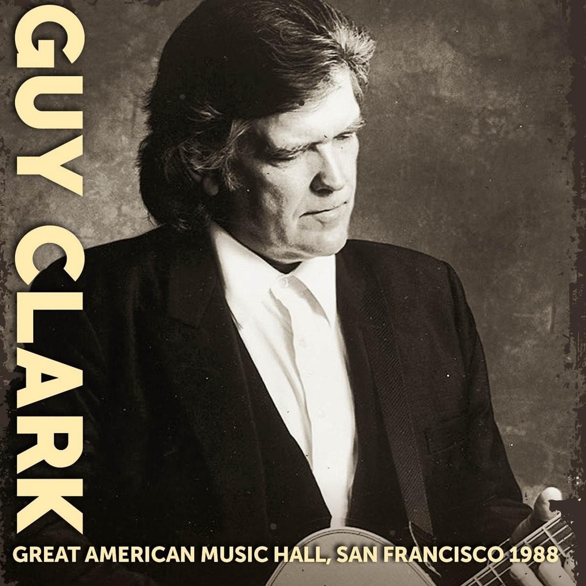 Guy Clark - Great American Muisc Hall, San Francisco 1988 (CD), Guy ...