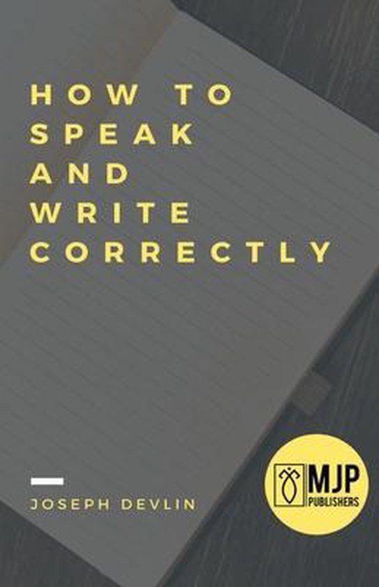 How to Speak and Write Correctly | 9789387826182 | Joseph Devlin ...