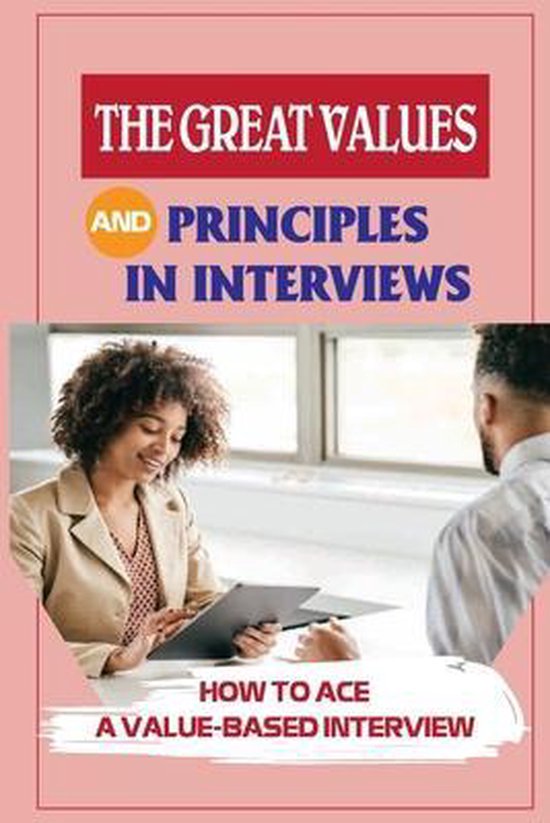 The Great Values And Principles In Interviews | 9798542202341 | Dale Iles | Boeken | bol