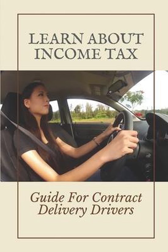 Learn About Income Tax: Guide For Contract Delivery Drivers ...