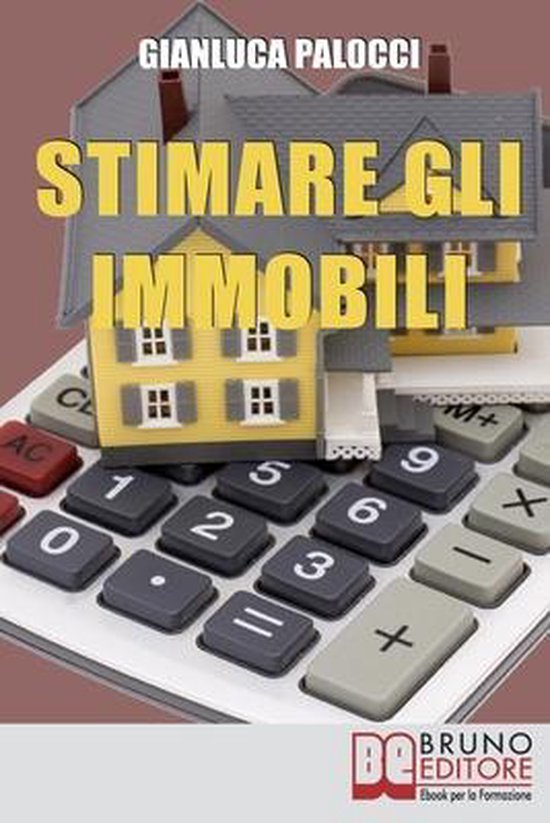 Stimare gli Immobili: Strumenti e strategie per valutare gli immobili ...
