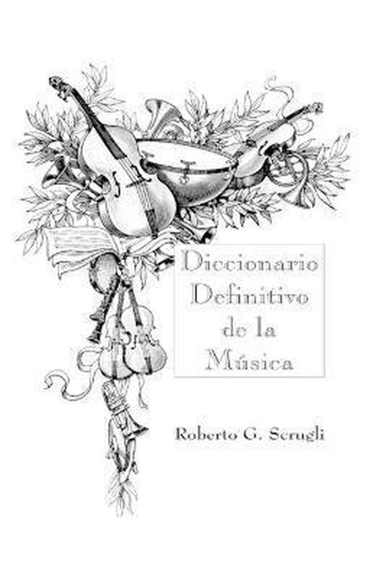 Diccionario Definitivo de la M sica, Roberto G Scrugli | 9781075222740 | Boeken | bol.com