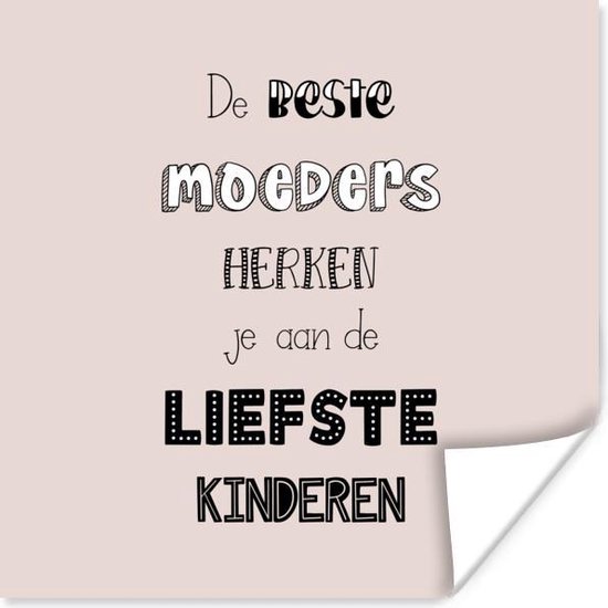 Poster De beste moeders herken je aan de liefste kinderen - Spreuken ...