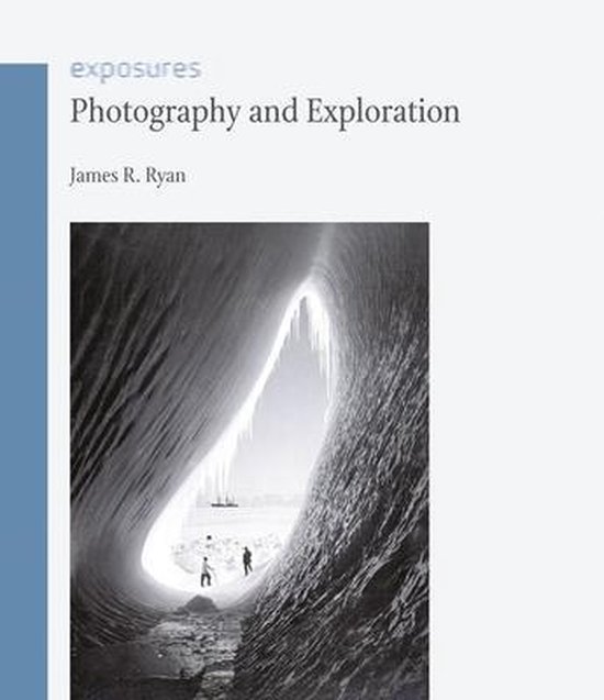 Photography and Exploration, James R. Ryan | 9781780231006 | Boeken ...