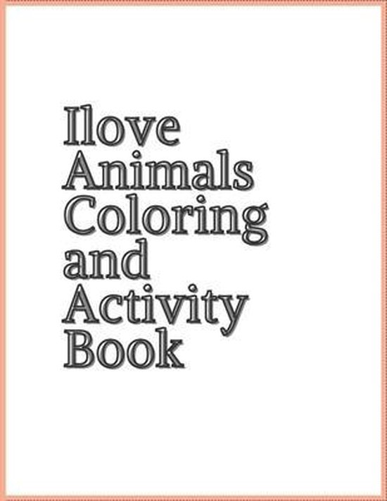 I Love Animals Coloring and Activity Book | 9798450147451 | Driss Ig ...