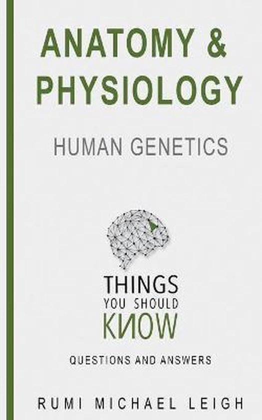 Anatomy and Physiology- Anatomy and physiology, Rumi Michael Leigh ...