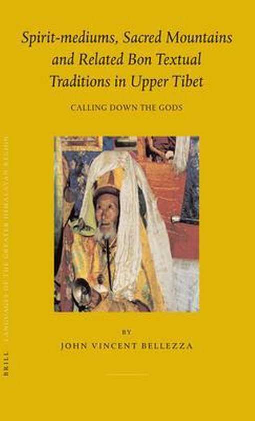 Spirit-mediums, Sacred Mountains and Related Bon Textual Traditions in Upper Tibet |... | bol.com