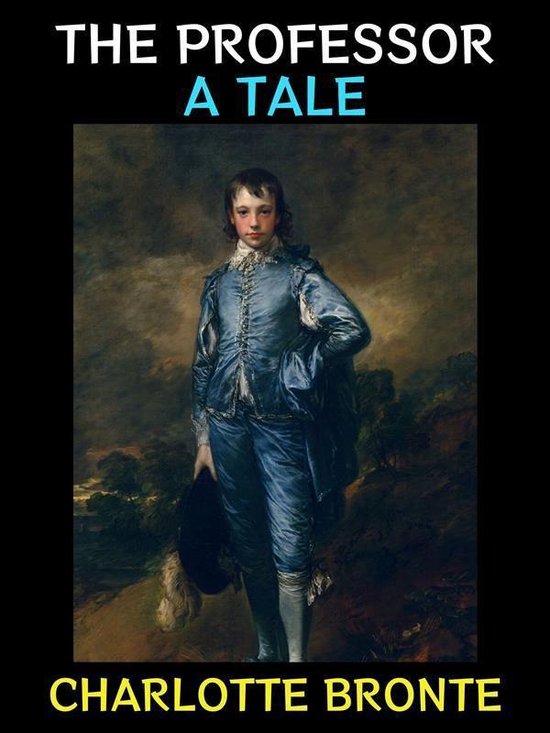 Bronte Sisters Collection 6 - The Professor (ebook), Charlotte Bronte ...