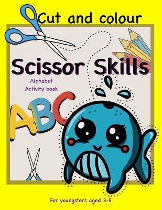 Scissor Skills Alphabet Activity Book, Adam Ward | 9798735017837 ...