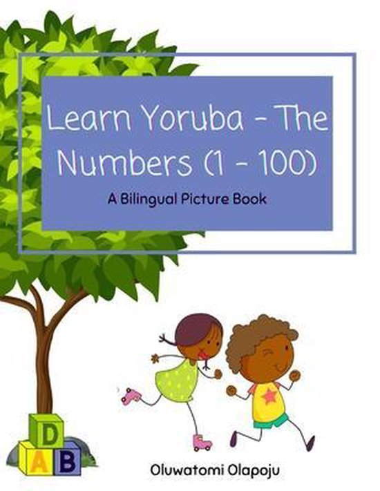 Learn Yoruba- Learn Yoruba - The Numbers (1 -100) | 9798543176627 ...