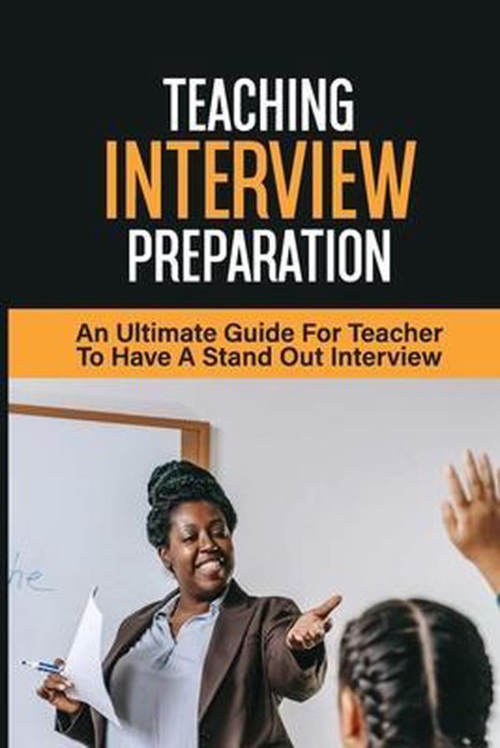Teaching Interview Preparation: An Ultimate Guide For Teacher To Have A ...