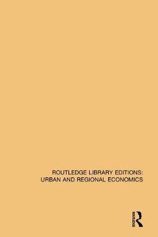 Routledge Library Editions: Urban and Regional Economics ...