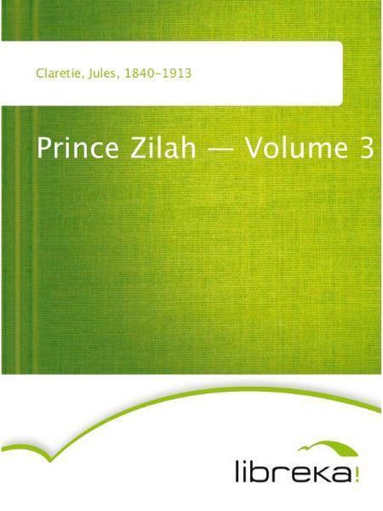 Prince Zilah - Volume 3 (ebook), Jules Clarétie | 9783655037898 ...