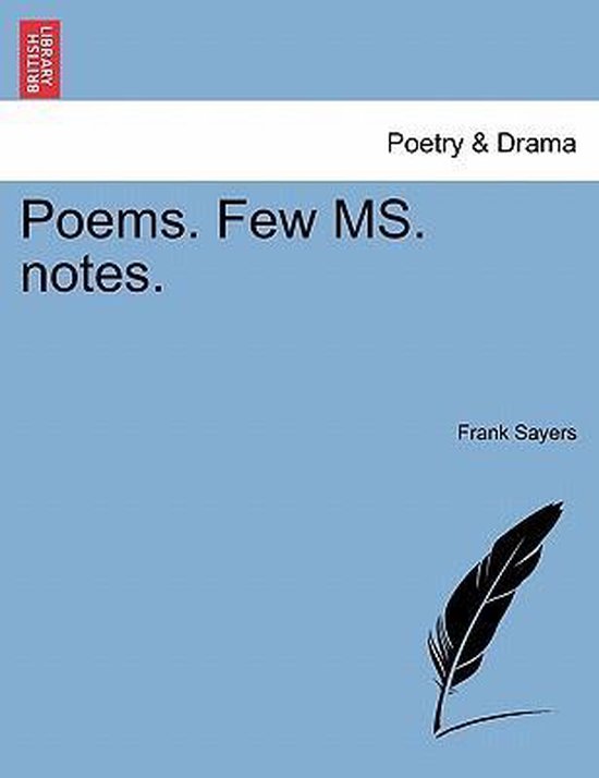 Poems. Few Ms. Notes. | 9781241144500 | Frank Sayers | Boeken | bol.com