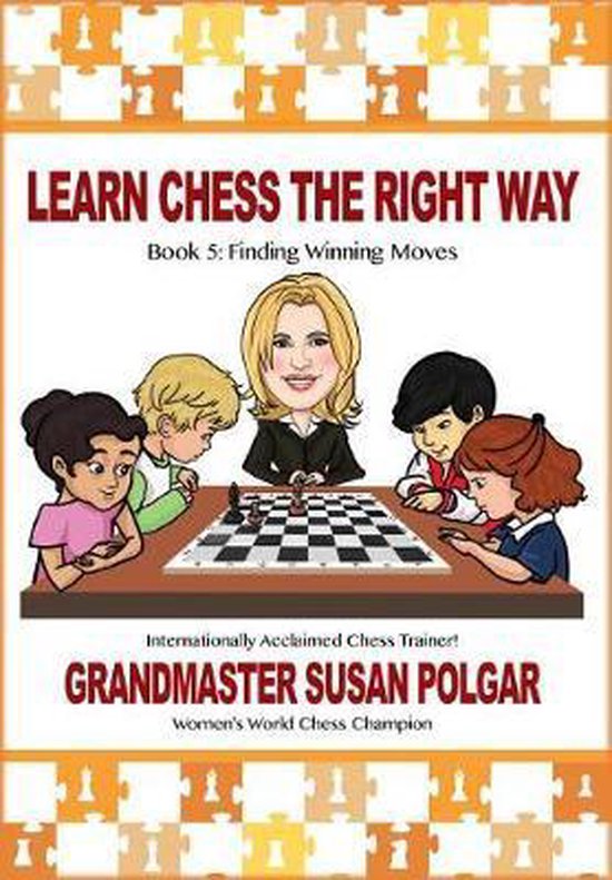 Learn Chess the Right Way- Learn Chess the Right Way, Susan Polgar ...