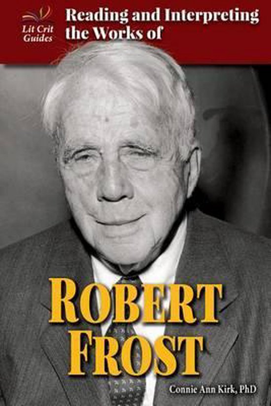 Lit Crit Guides- Reading and Interpreting the Works of Robert Frost ...