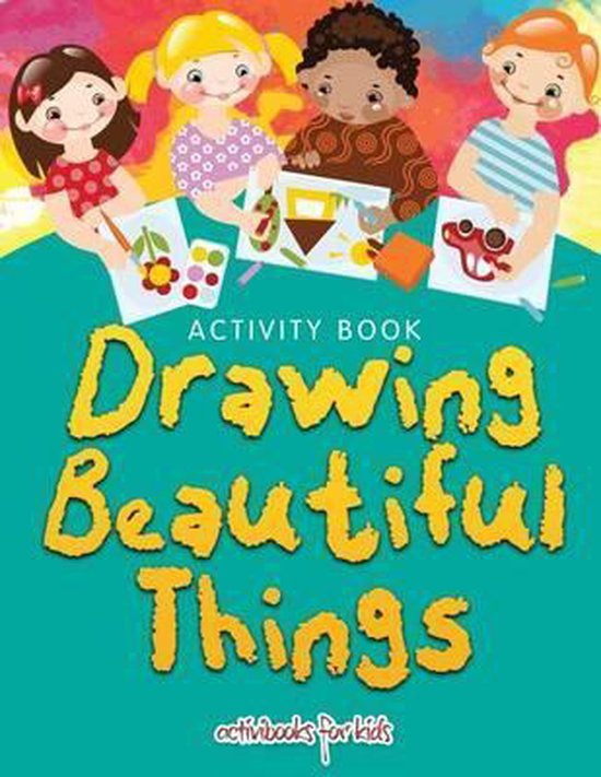 Drawing Beautiful Things, Activibooks For Kids | 9781683212973 | Boeken ...