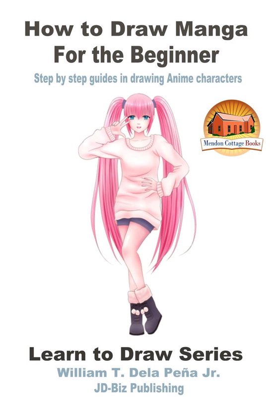How to Draw Manga for the Beginner: Step by Step Guides in Drawing ...