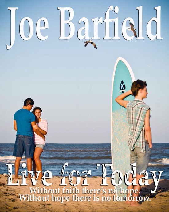 Live For Today (ebook), Joe Barfield | 9781301615728 | Boeken | bol.com