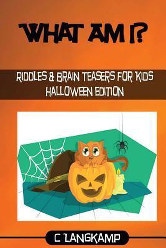What Am I?- What Am I? Halloween Riddles And Brain Teasers For Kids, C ...