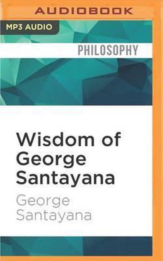 Wisdom of George Santayana, George Santayana | 9781531823467 | Boeken ...