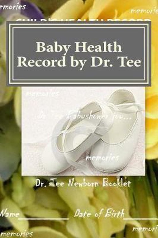 Baby Health Record by Dr. Tee, Adeteju Ogunrinde | 9781539561378 ...