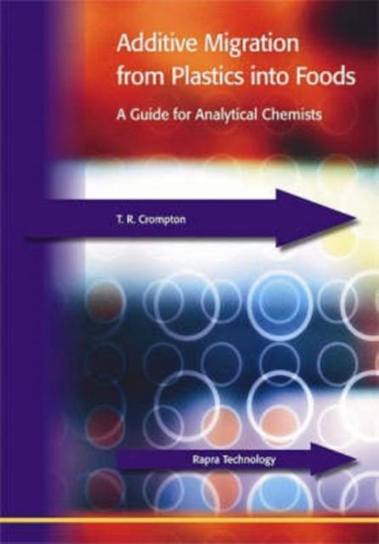 Additive Migration from Plastics into Foods, T. R. Crompton ...
