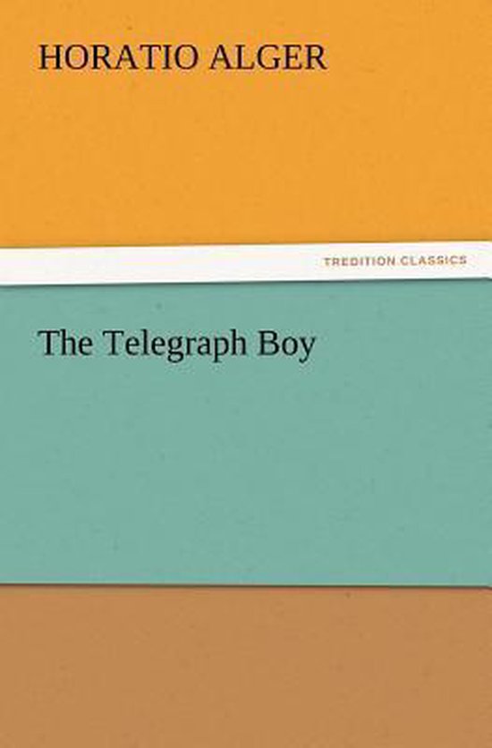 The Telegraph Boy, Horatio Alger | 9783847239611 | Boeken | bol
