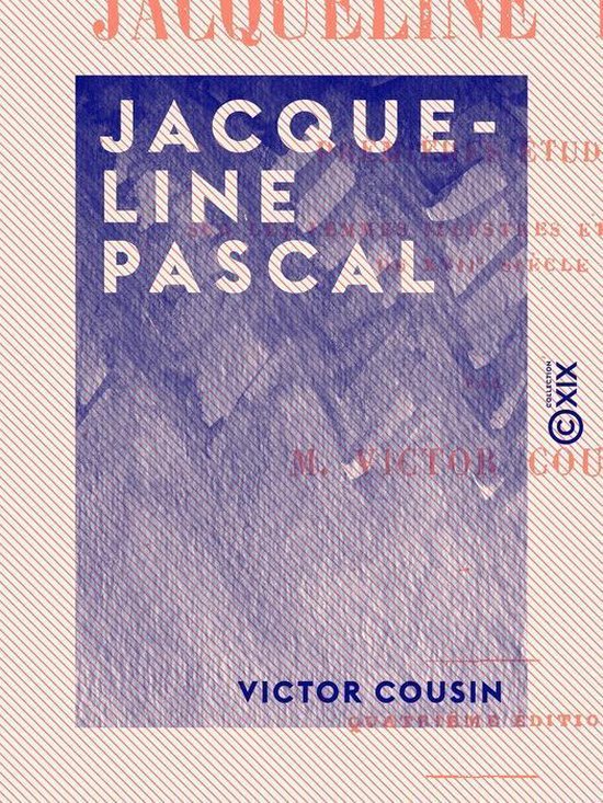 Jacqueline Pascal (ebook), Victor Cousin | 9782346027064 | Boeken | bol.com