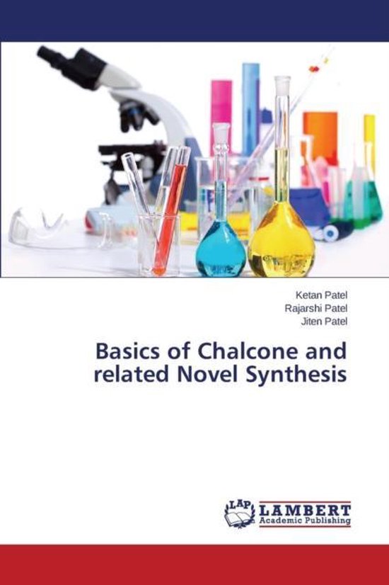 Basics of Chalcone and related Novel Synthesis, Patel Ketan ...