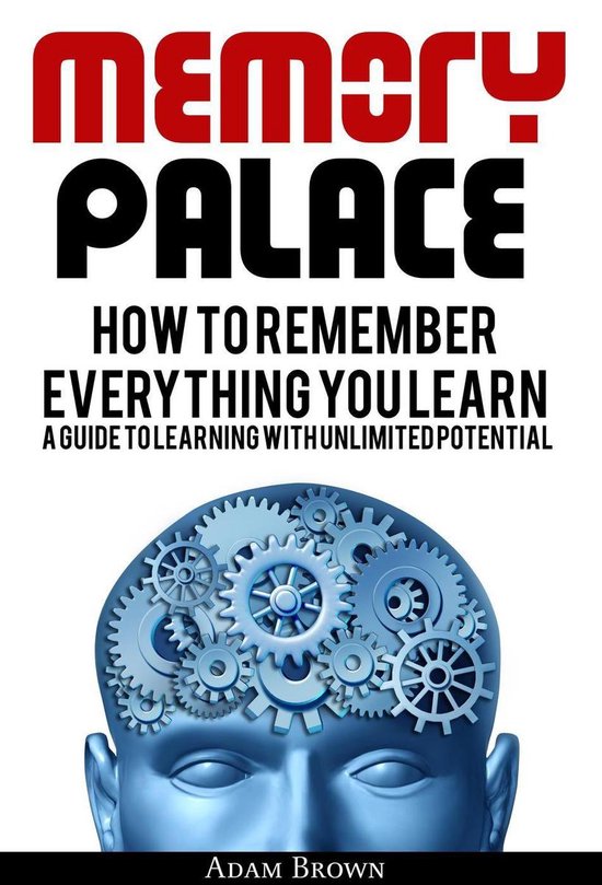 Memory Palace: How To Remember Everything You Learn; A Guide To Learning With... | bol