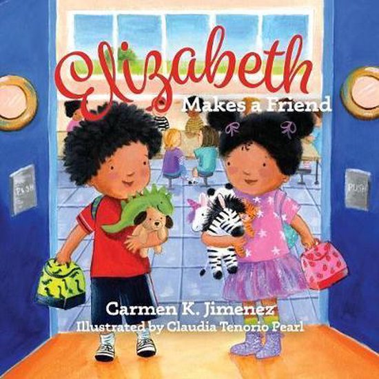 Elizabeth- Elizabeth Makes a Friend, Carmen K Jimenez | 9781886057449 ...