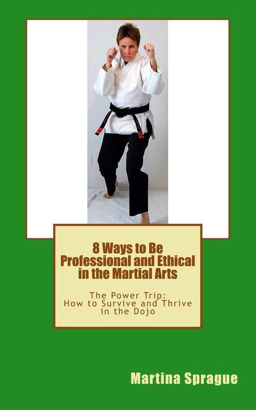 The Power Trip: How to Survive and Thrive in the Dojo 2 - 8 Ways to Be ...