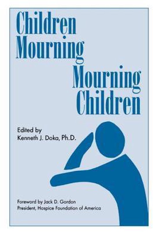 Children Mourning, Mourning Children | 9781560324478 | Kenneth J. Doka ...