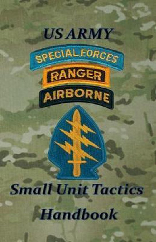 US Army Small Unit Tactics Handbook | 9780989551342 | Paul D Lefavor ...