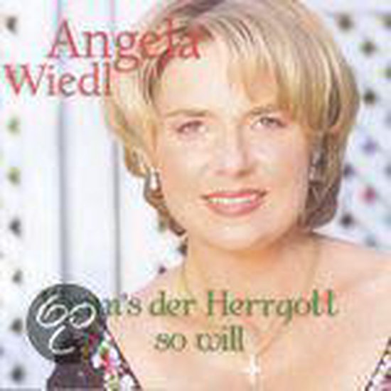 Wenn's Der Herrgott So Will, Angela Wiedl | CD (album) | Muziek | bol.com