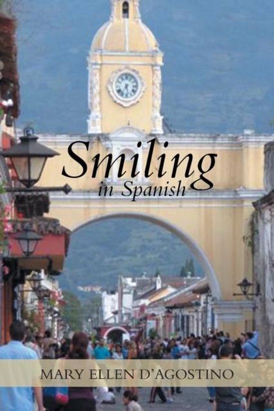 Smiling in Spanish, Mary Ellen D'Agostino | 9781483698755 | Boeken ...
