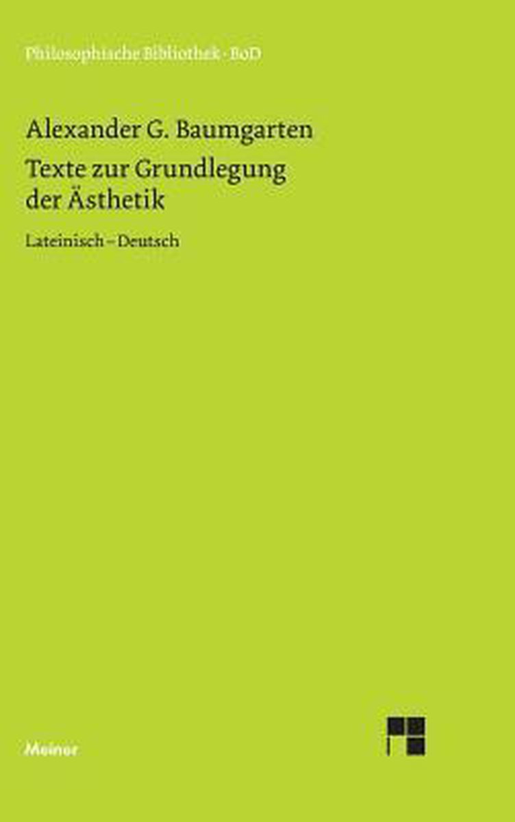 Texte zur Grundlegung der Ästhetik, Alexander G Baumgarten ...