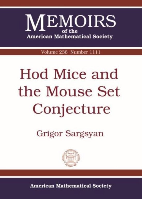 Hod Mice and the Mouse Set Conjecture | 9781470416928 | Grigor Sargsyan ...